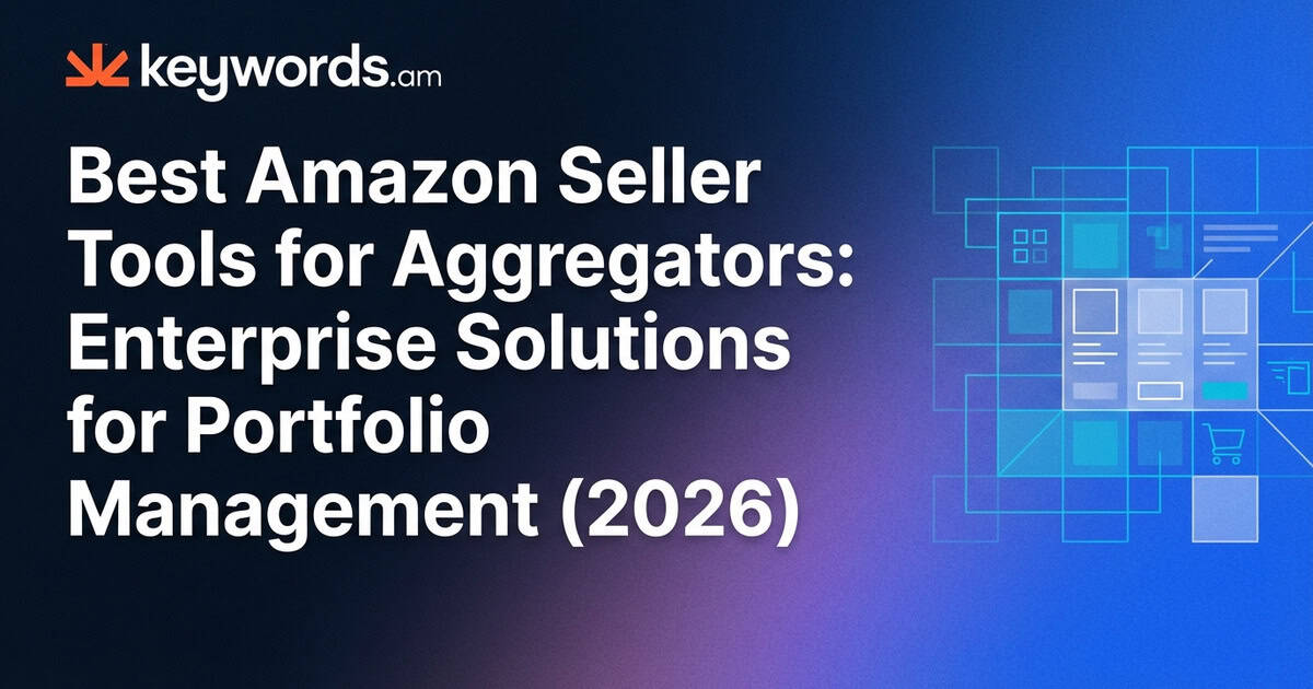 Best Amazon Seller Tools for Aggregators: Enterprise Solutions for ...