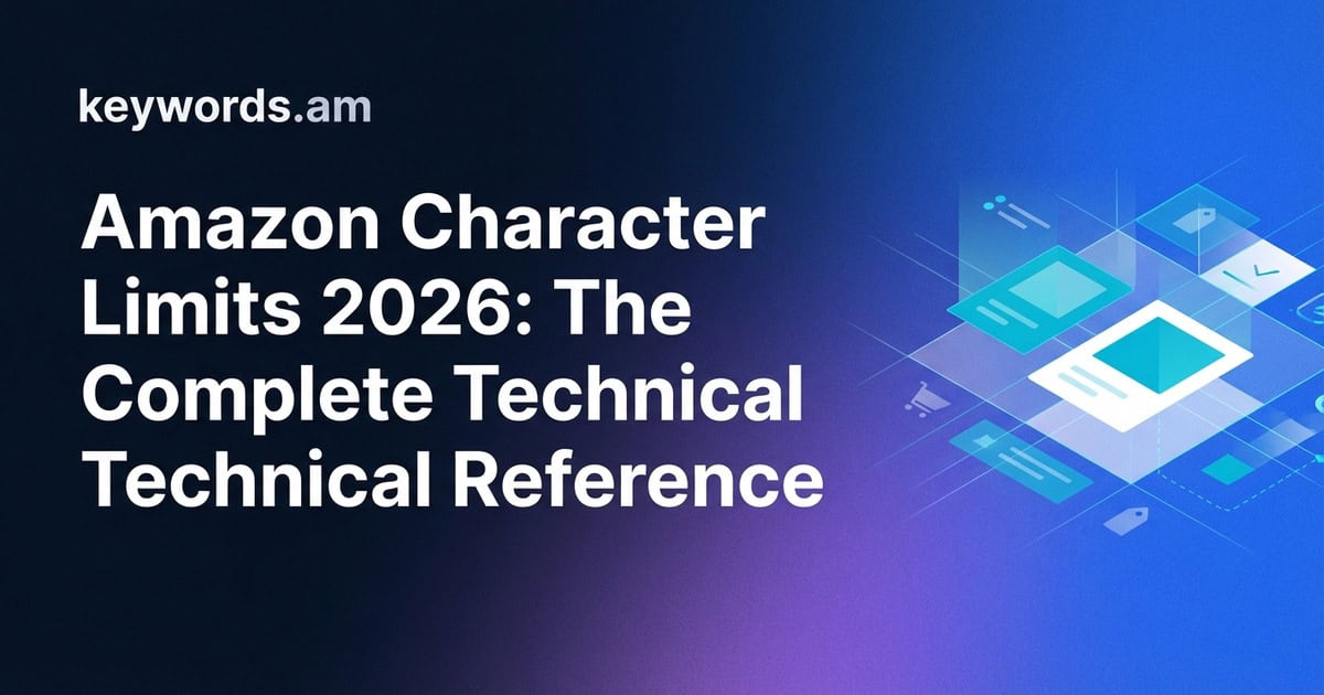 Amazon Character Limits 2026: The Complete Technical Reference ...